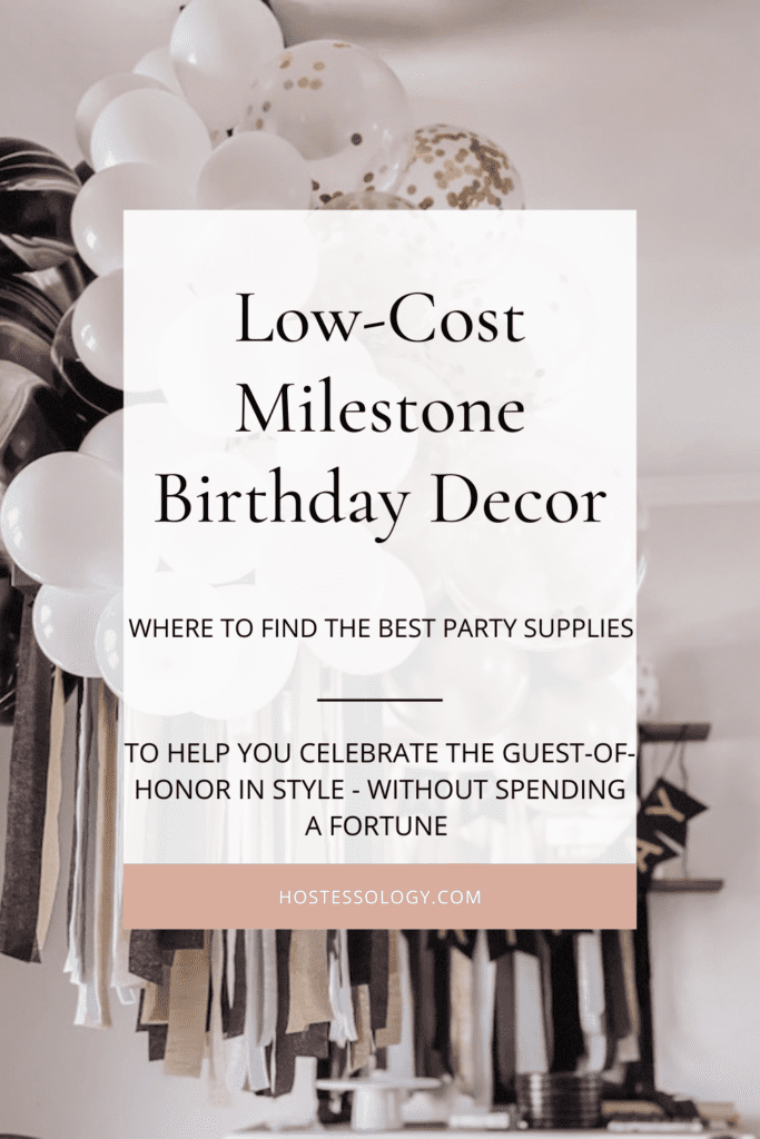 Affordable Milestone Birthday Decor Ideas - hostessology